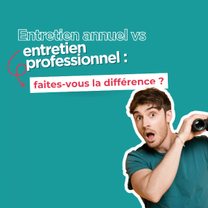 Entretien annuel vs entretien professionnel, la différence?